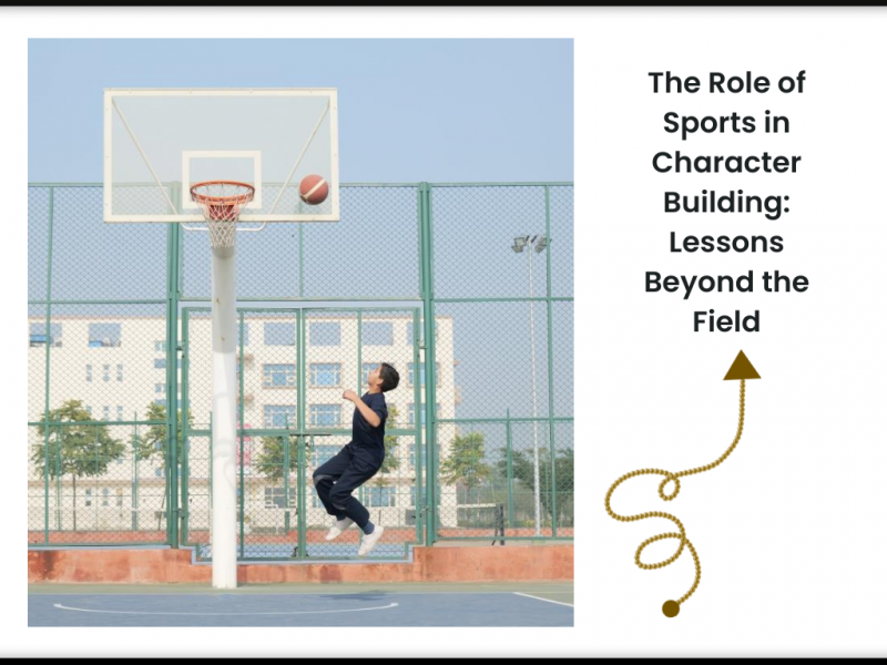 The Role of Sports in Character Building: Lessons Beyond the Field
